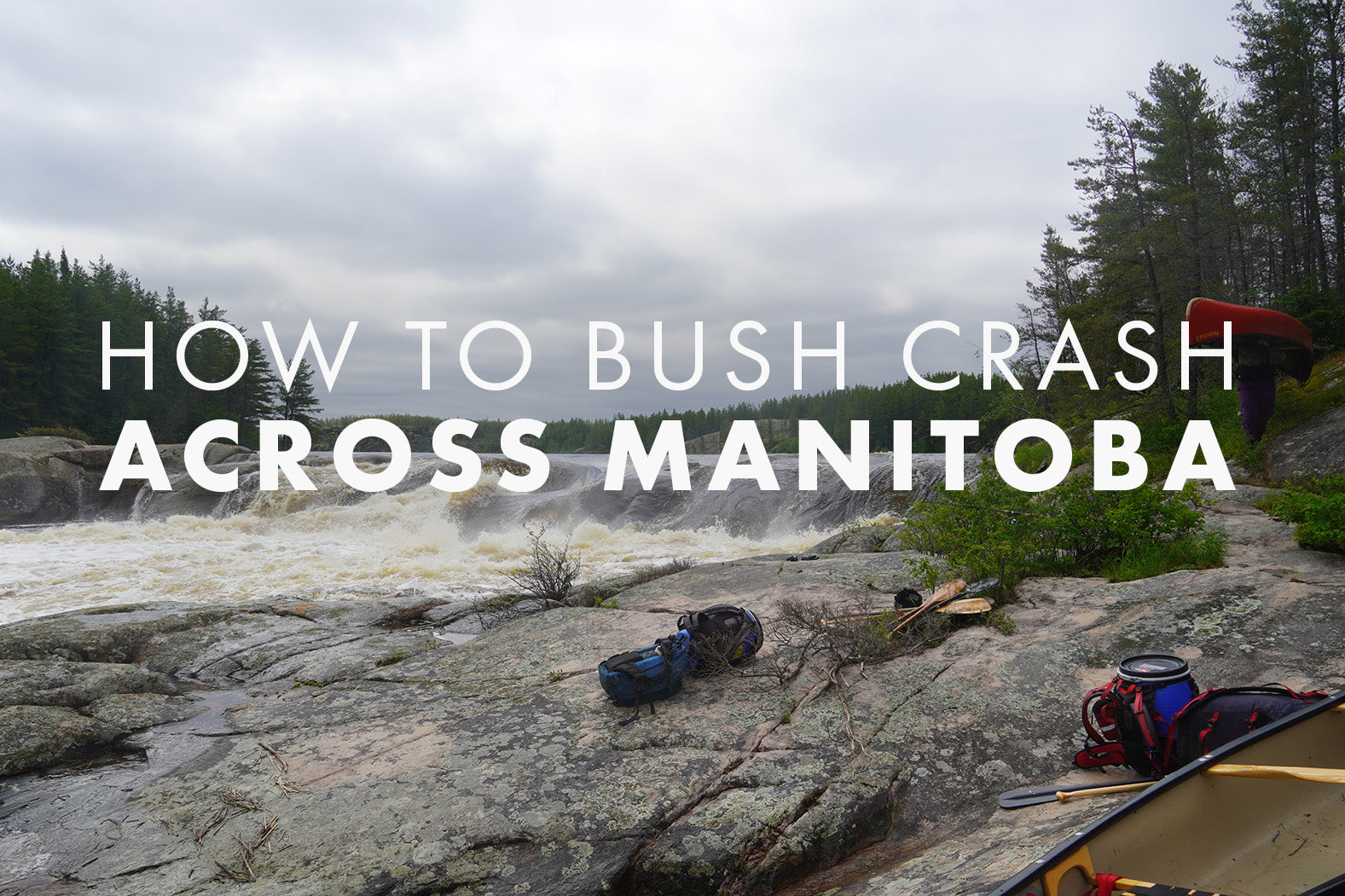 Emma Wehner: How to Bush Crash Across Manitoba. – Level Six Canada